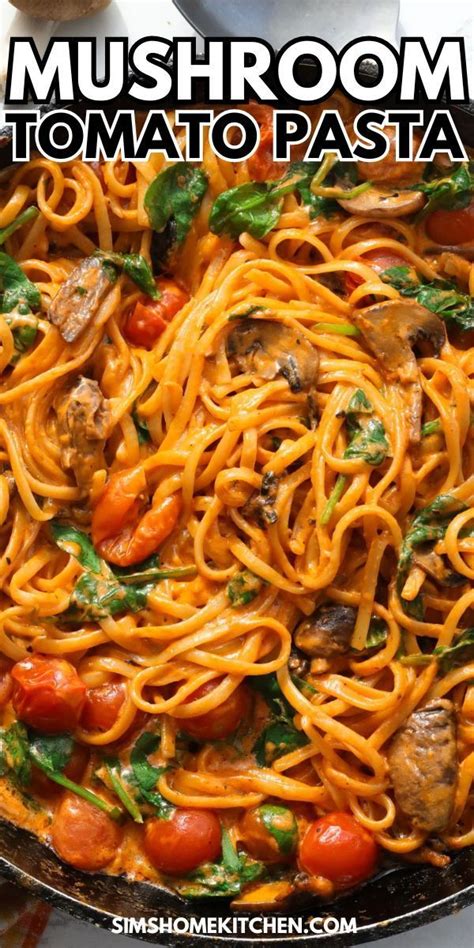 Creamy Tomato Mushroom Pasta Tomato Pasta Recipe Italian Pasta
