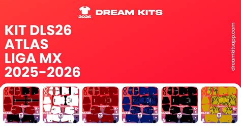 Kits Uniformes Atlas Liga Mx 2025 2026 Dls 2026 Dream Kits