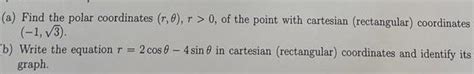 Solved A Find The Polar Coordinates R θ R 0 Of The