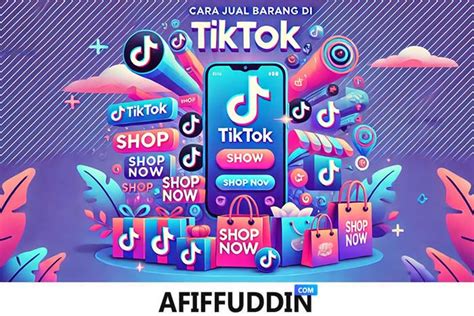 Cara Jual Barang Di Tiktok