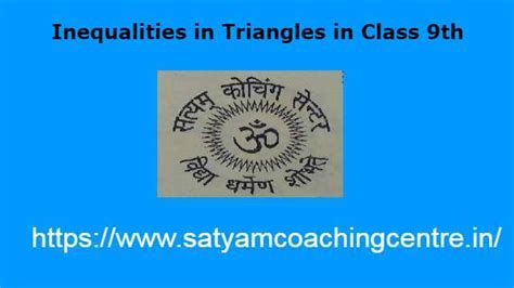Inequalities In Triangles In Class 9th Mathematics Satyam