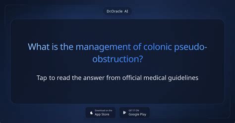 What Is The Management Of Colonic Pseudo Obstruction