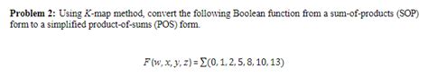 Solved Problem 2 Using K Map Method Convert The Following