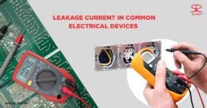 Leakage Current Testing Causes And Safety Tips