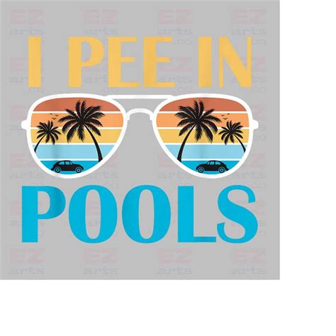 I Pee In Pools Png Summer Vacation Png Digital Download Inspire Uplift