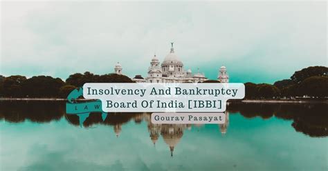 Insolvency And Bankruptcy Board Of India Ibbi Gourav Pasayat