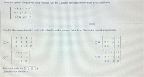 Solved Solve The System Of Equations Using Matrices Use The