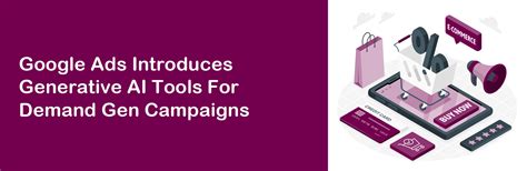 Google Ads Introduces Generative AI Tools For Demand Gen Campaigns