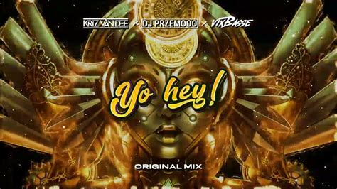 Kriz Van Dee And Dj Przemooo And Vixbasse Yo Hey Original Mix Youtube