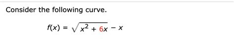 Solved Consider The Following Curve F X X2 6x−x