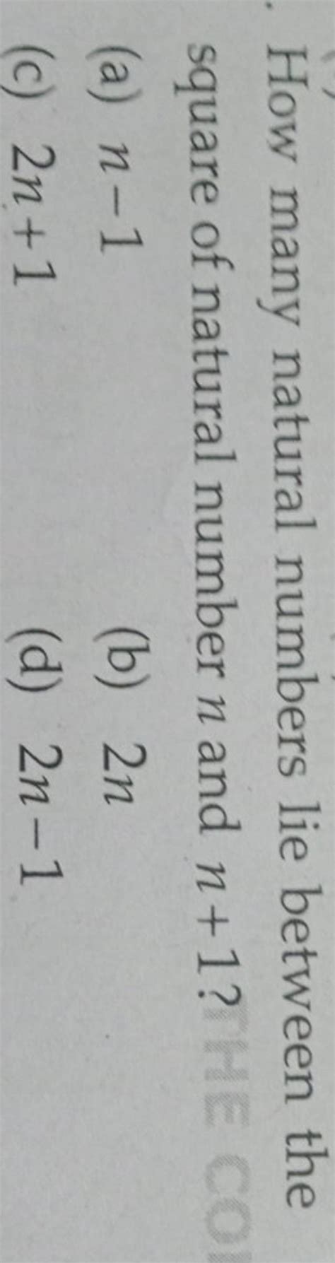 How Many Natural Numbers Lie Between The Square Of Natural Number N And N