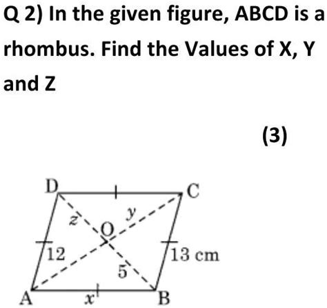 Q In The Given Figure Abcd Is A Rhombus Find The Values Of X Y And Z D C Z Y Cm