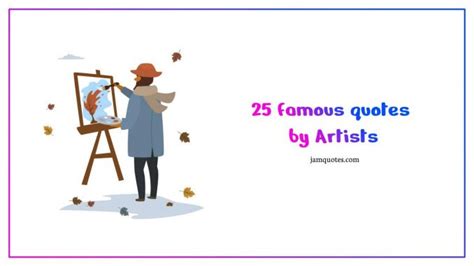 25 Famous Quotes By Artists Jamquotes