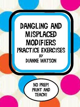 Dangling And Misplaced Modifiers Ten Practice Exercises TpT