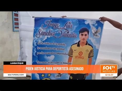 Video Lambayeque piden justicia para deportista asesinado por SOL TV Perú