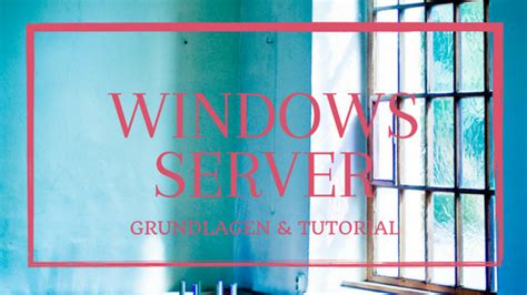 Windows Server Grundlagen Tutorial LINETWORK