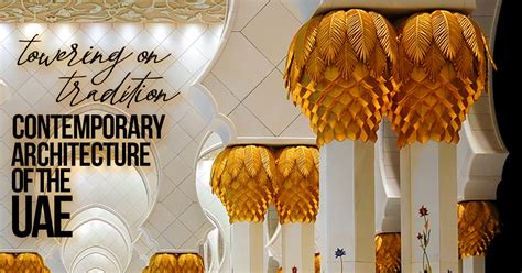 Towering On Tradition Contemporary Architecture Of The Uae Rtf Rethinking The Future