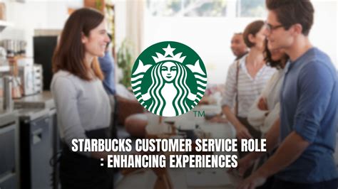 Starbucks Customer Service Role: Enhancing Experiences - Subscribed.FYI