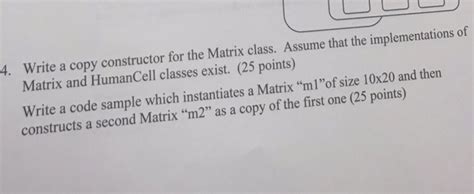Solved 4 Write A Copy Constructor For The Matrix Class Solved 4 Write A Copy Constructor For The Matrix Class