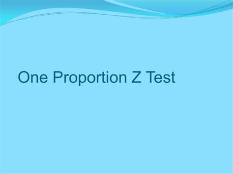 One Proportion Z Test