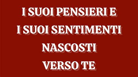 I SUOI SENTIMENTI E PENSIERI NASCOSTI VERSO TE Tarocchi Tarot Letturatarocchi Tarocchiamore