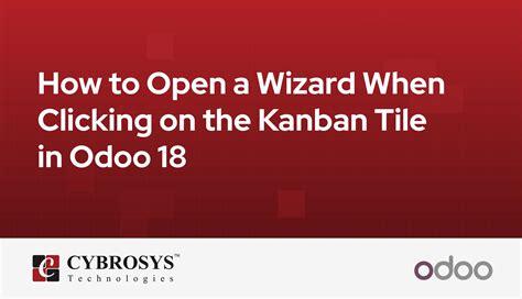 How To Open A Wizard When Clicking On The Kanban Tile In Odoo 18