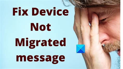Fix Device Not Migrated Message On Windows Computers Youtube