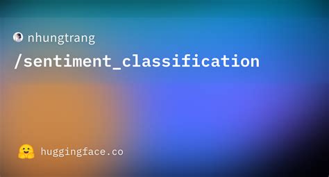 Nhungtrangsentimentclassification · Hugging Face