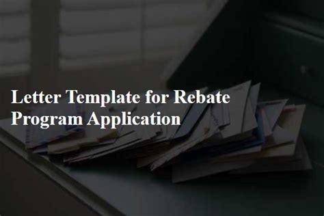 Letter Template For Rebate Program Application Free Samples In Pdf