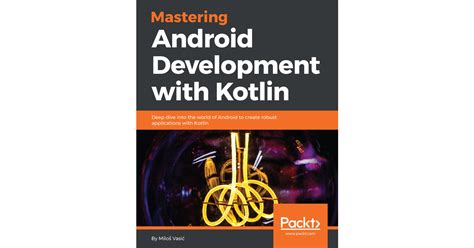 Mastering Android Development With Kotlin Book