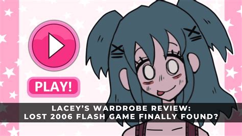Lacey S Wardrobe Review Lost 2006 Flash Game Finally Found KeenGamer