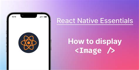 React Native Essentials How To Display Images React Native Central