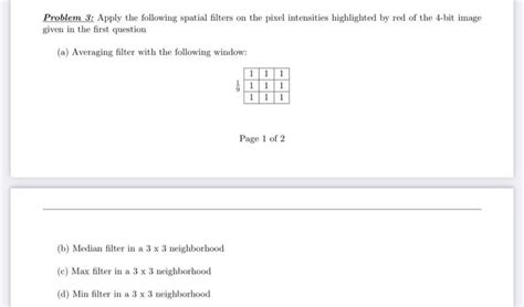 Solved Problem 3 Apply The Following Spatial Filters On The Chegg
