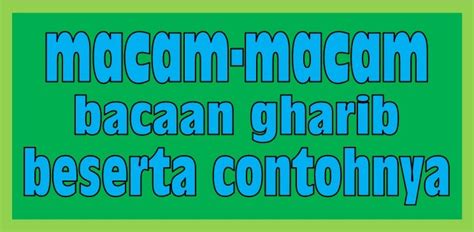 Macam Macam Bacaan Gharib Beserta Contohnya RINJANI GALERI