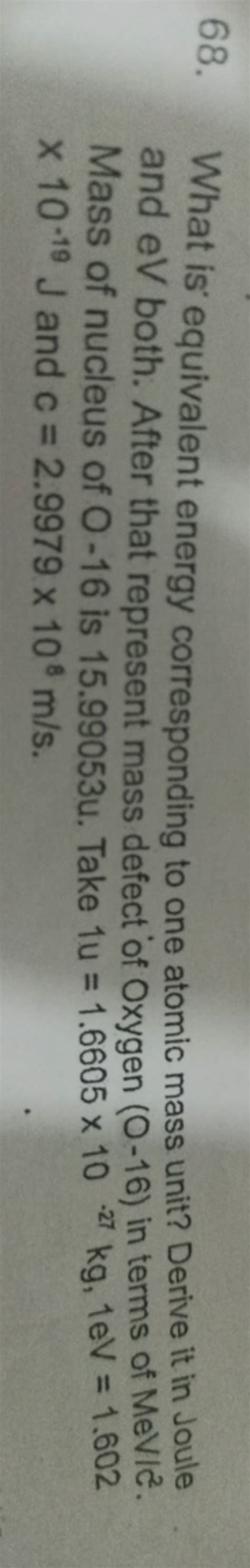 What Is Equivalent Energy Corresponding To One Atomic Mass Unit Derive I