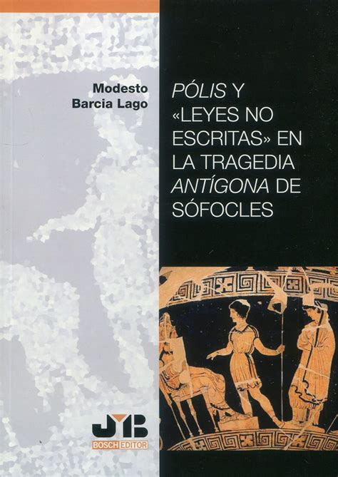 Libro Pólis Y Leyes No Escritas En La Tragedia Antígona De Sófocles