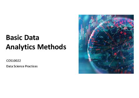 cos10022 lecture 09 basic data analytics methods basic dataanalytics