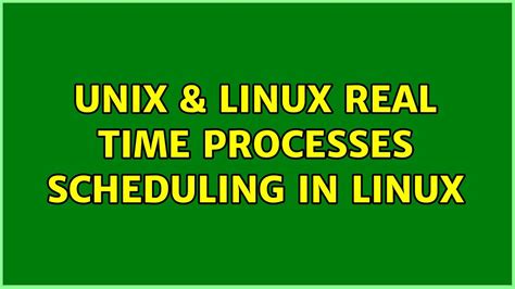 Unix And Linux Real Time Processes Scheduling In Linux Youtube