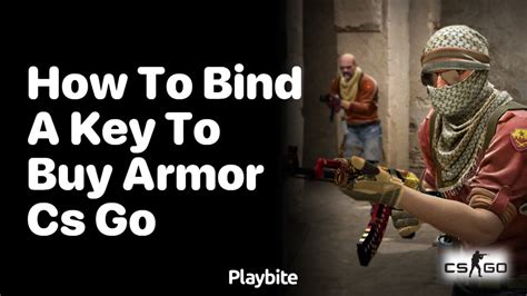 how to bind a key to buy armor in cs go playbite