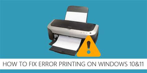Error Printing On Windows 10 And Windows 11 How To Fix