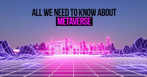 All We Need To Know About Metaverse Rtf Rethinking The Future