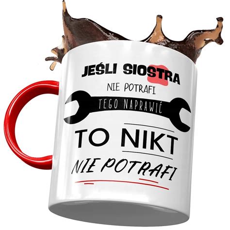 Kubek Czerwony Dla Siostry Na Urodziny Na Prezent Z Nadrukiem Ze Zdj Ciem Polidraw Sklep