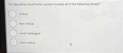 Solved The Spaulding Classification System Includes All Of