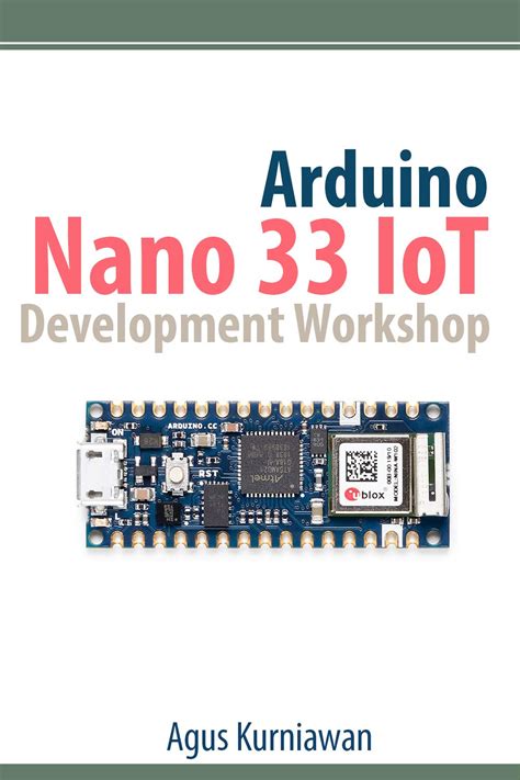 Amazon Arduino Nano 33 Iot Development Workshop English Edition [kindle Edition] By