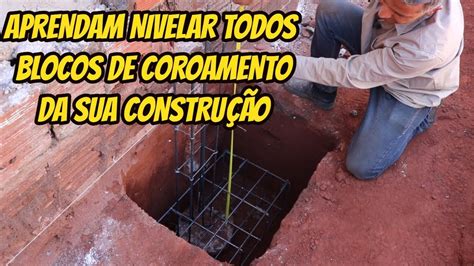 APRENDAM NIVELAR TODOS OS BLOCOS DE COROAMENTO DA SUA CONSTRUÇÃO YouTube