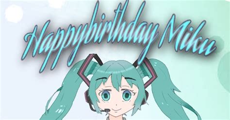 初音ミク Happybirthday Miku イフのイラスト Pixiv