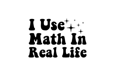 I Use Math In Real Life Png Sublimation Graphic By Graphixee · Creative