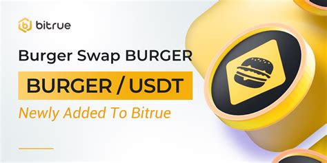 Listing Burger Swap Burger Today Bitrue Faq