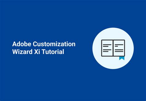 How To Use Adobe Customization Wizard Xi Pdq