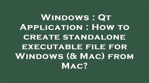 Windows Qt Application How To Create Standalone Executable File For